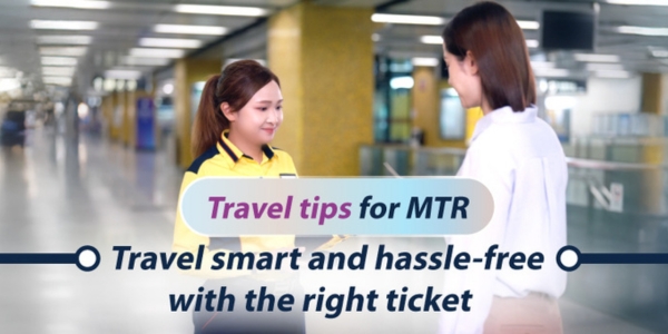 MTR > Travel Smart with the correct ticket!